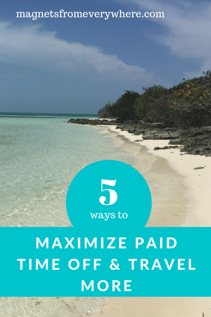 5 Ways to Maximize PTO & Travel More – Magnets From Everywhere